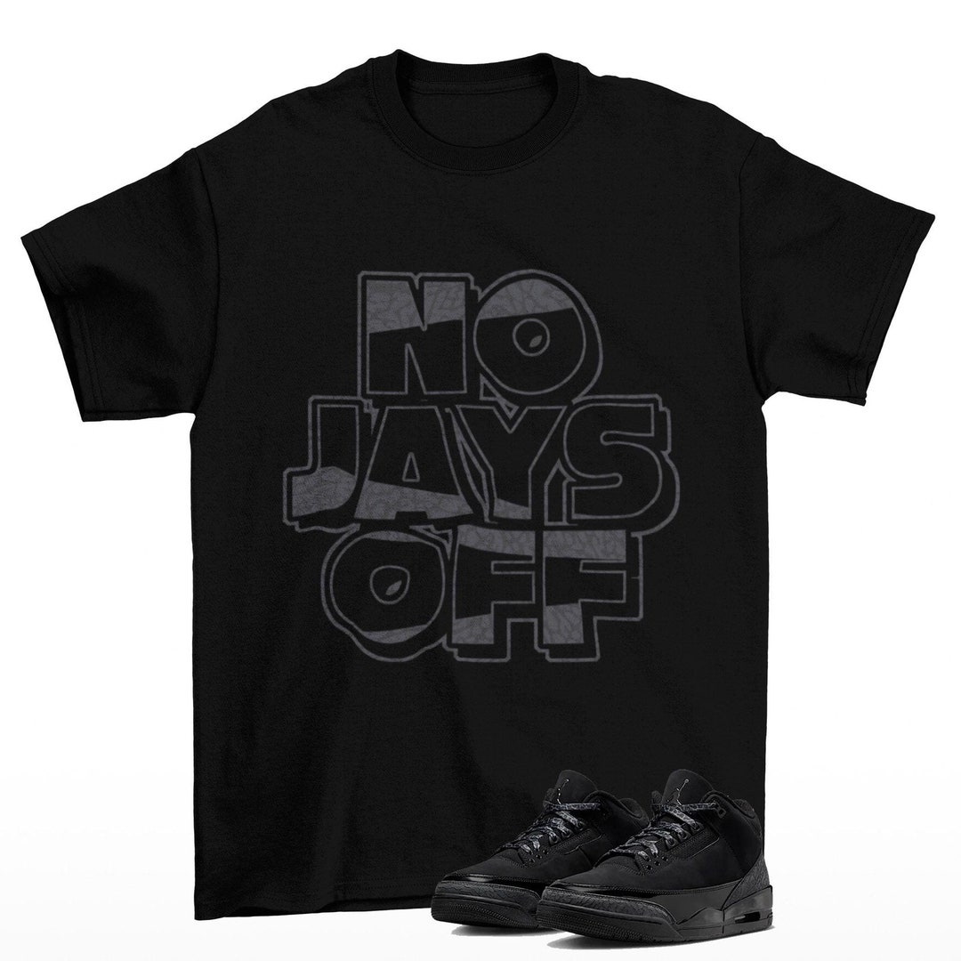 Jay All Day Sneaker Tee Shirt to Match Jordan 3 Black Cat - Etsy