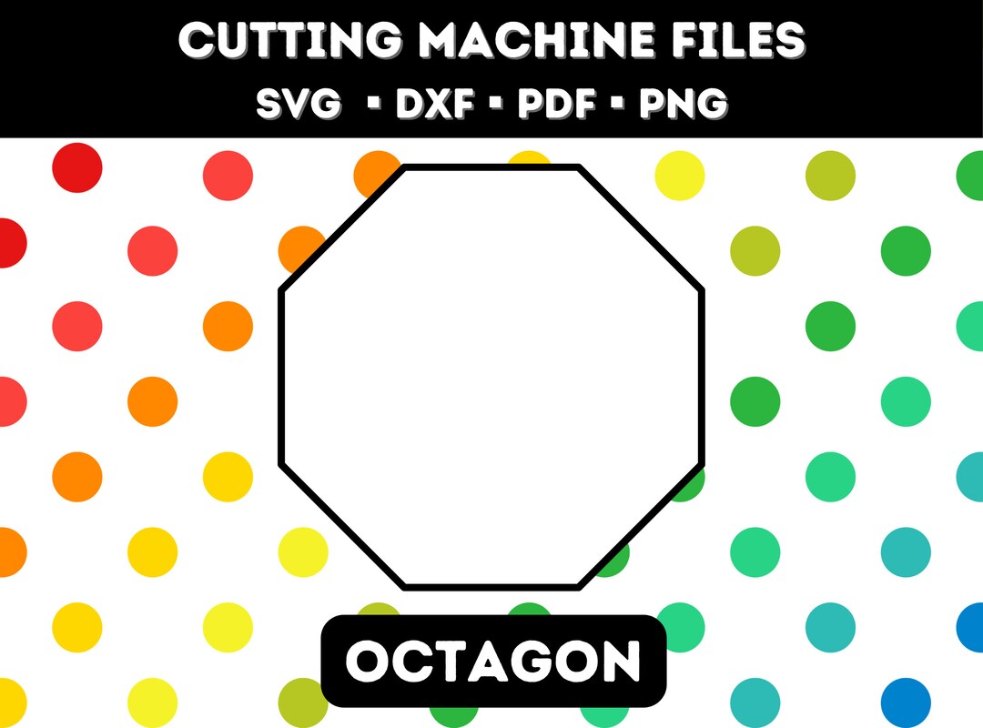 Octagon Cutting Machine Files * SVG * DXF for Cricut, Silhouette and ...