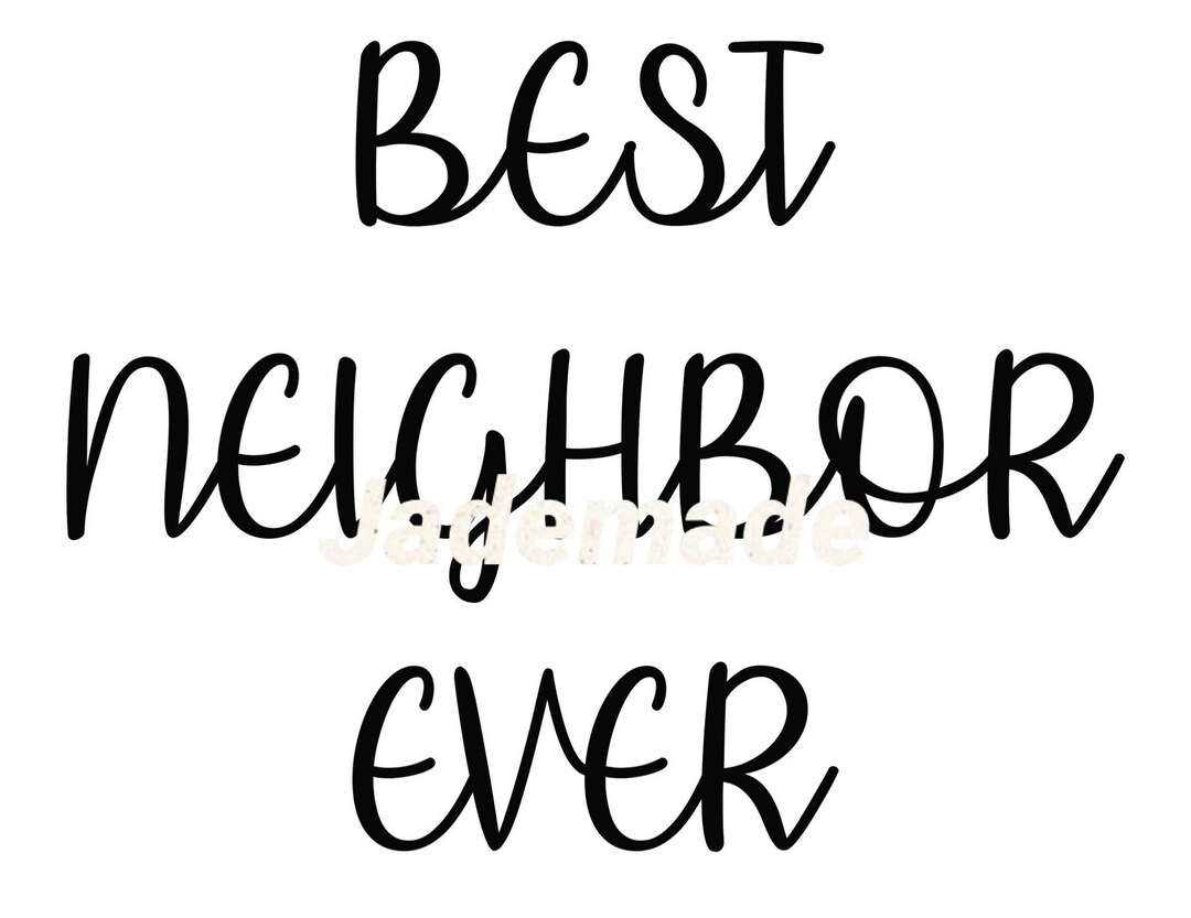 Best Neighbor Ever Sublimation PNG - Etsy