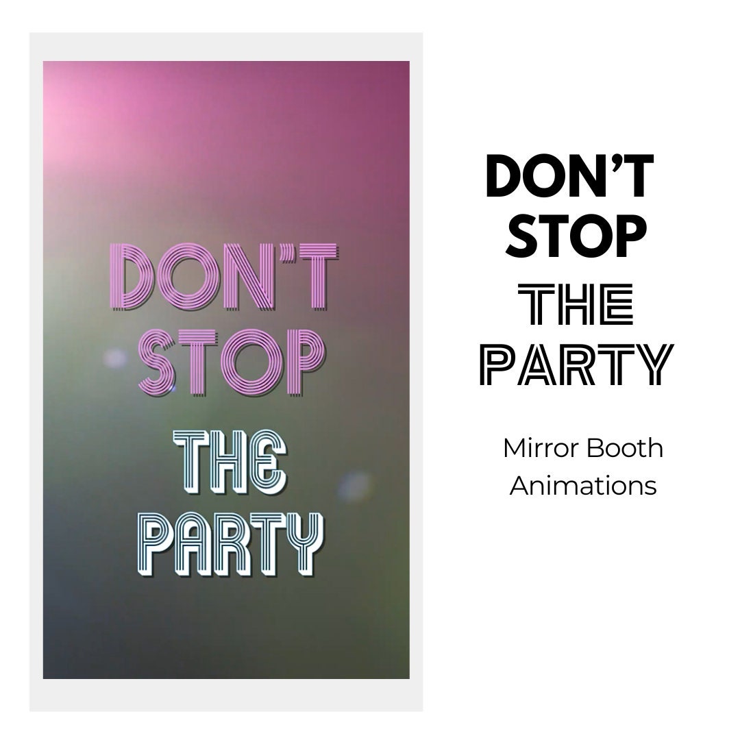 Don't Stop the Party Animation to Mirror Photo Booth. Wedding, Party ...
