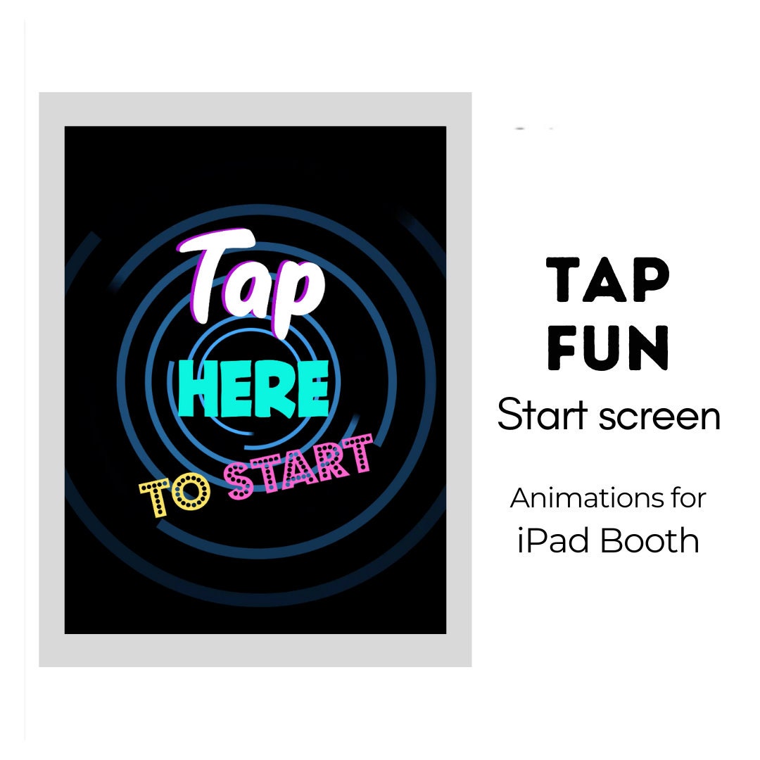 Tap Fun Start Screen iPad Photo Booth Animation. Animations to Selfie ...