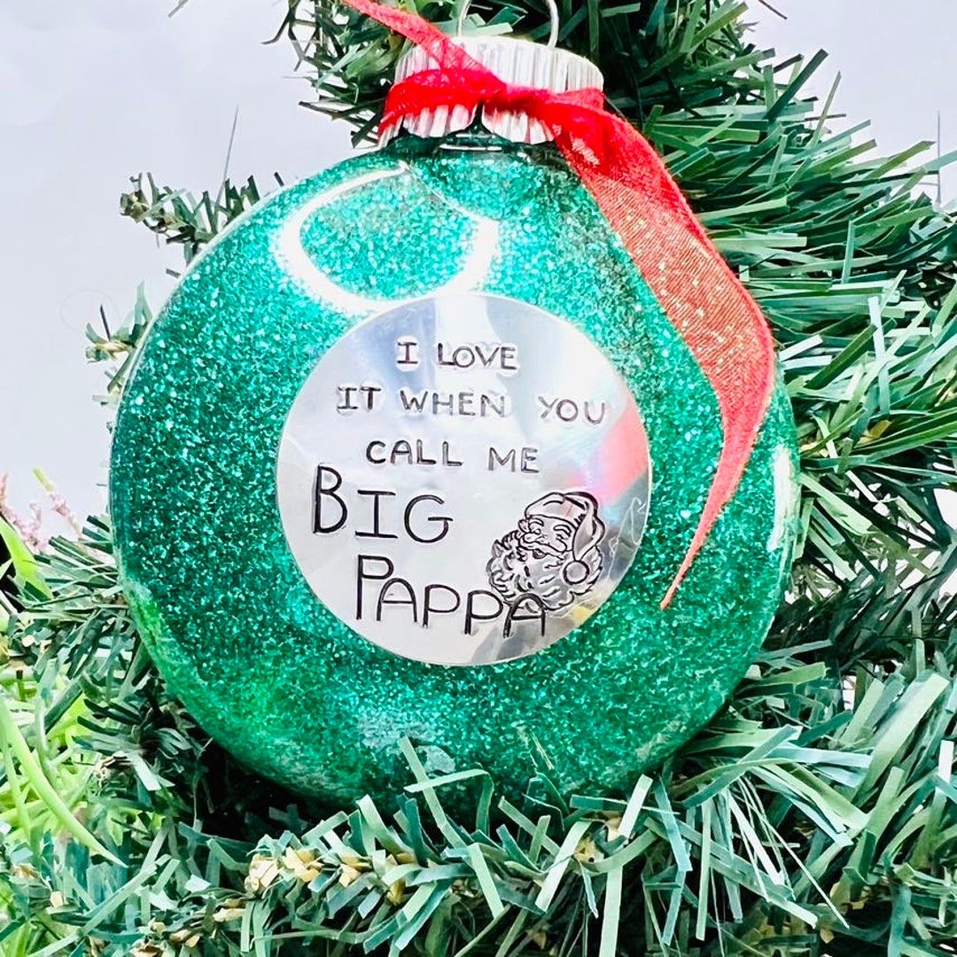 I Love It When You Call Me Big Papa Holiday Ornament - Etsy