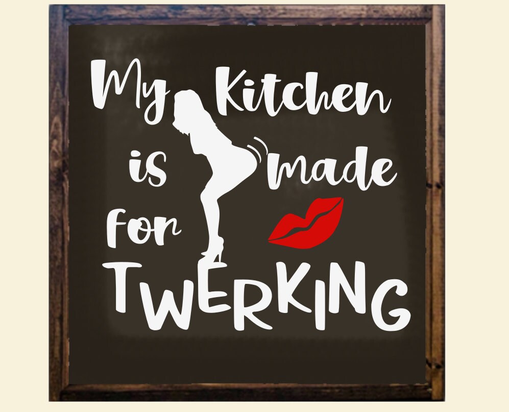 Twerking SVG Funny Dancing SVG My Kitchen is Made for Twerking - Etsy ...