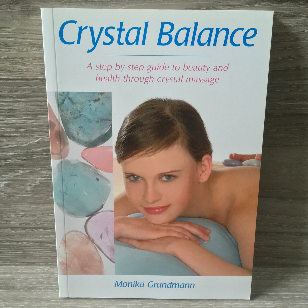 Crystal Balance - A Step-by-step Guide to Beauty and Health Through ...
