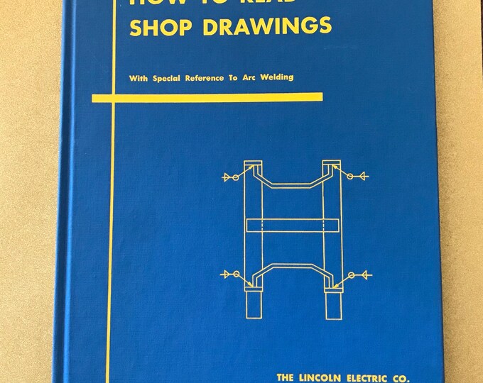1961 "how to Read Shop Drawings" Hardcover Art Welding Engineering ...