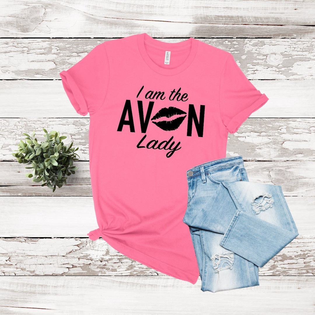 I Am the Avon Lady T-shirt, Avon Tee, Avon T-shirt, Avon #beautyboss ...