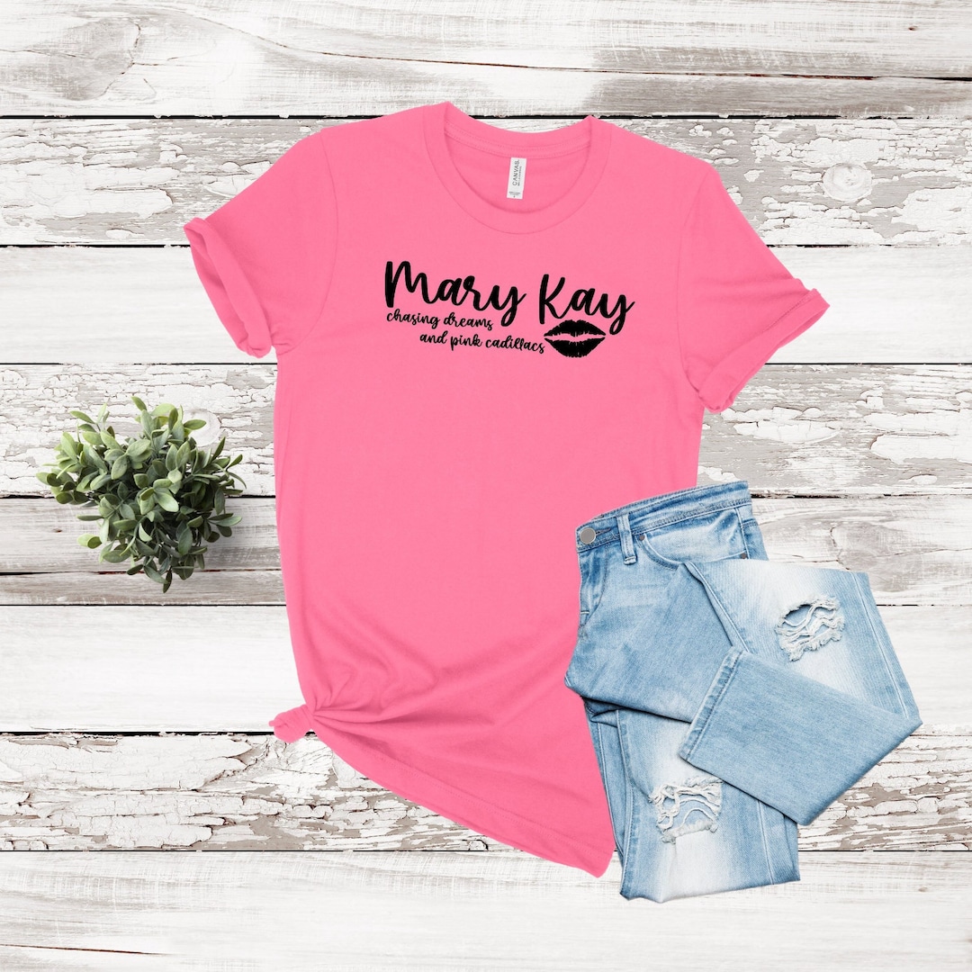 Mary Kay Chasing Dreams and Pink Cadillacs T-shirt, Mary Kay Tee, Mary ...