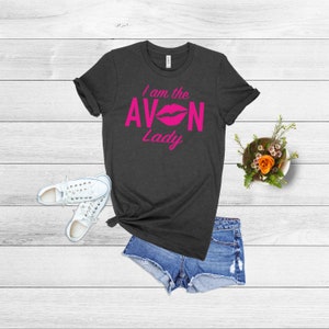 I Am the Avon Lady T-shirt, Avon Tee, Avon T-shirt, Avon #beautyboss ...