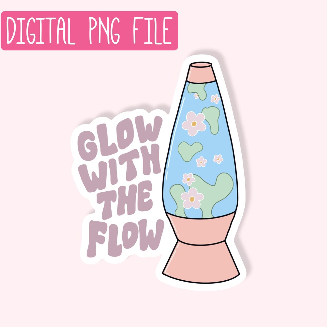 Glow With the Flow PNG / Quirky PNG / Sticker PNG / Cute Girly Png / Design Digital Download - Etsy