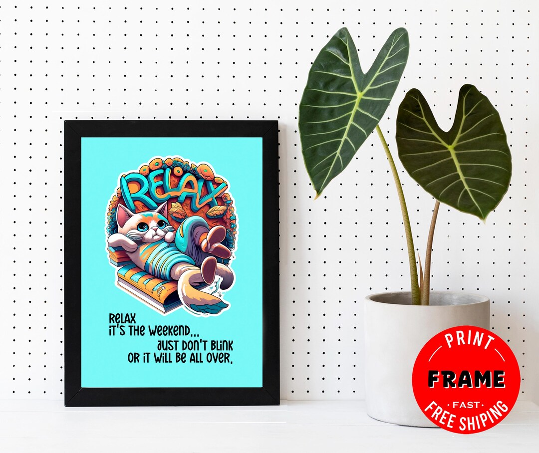 Relax It's the Weekend, Framed Funny Quotes Wall Art, Funny Posters ...