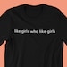 I Like Girls Who Like Girls Shirt, Lesbian Shirt, Lesbian Pride Shirt ...