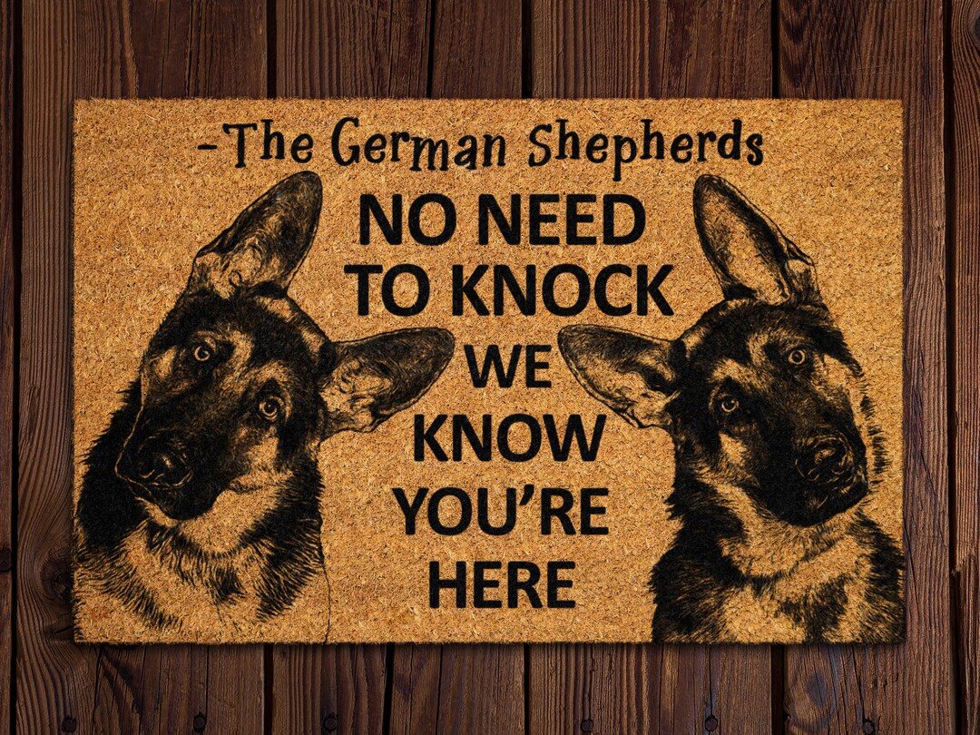 The German Shepherds Door Mat, We Know You ARE Here Dogs Door Mats ...