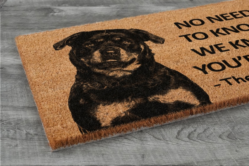 The Rottweiler Door Mat, Rottweiler We Know You ARE Here Rottweiler ...