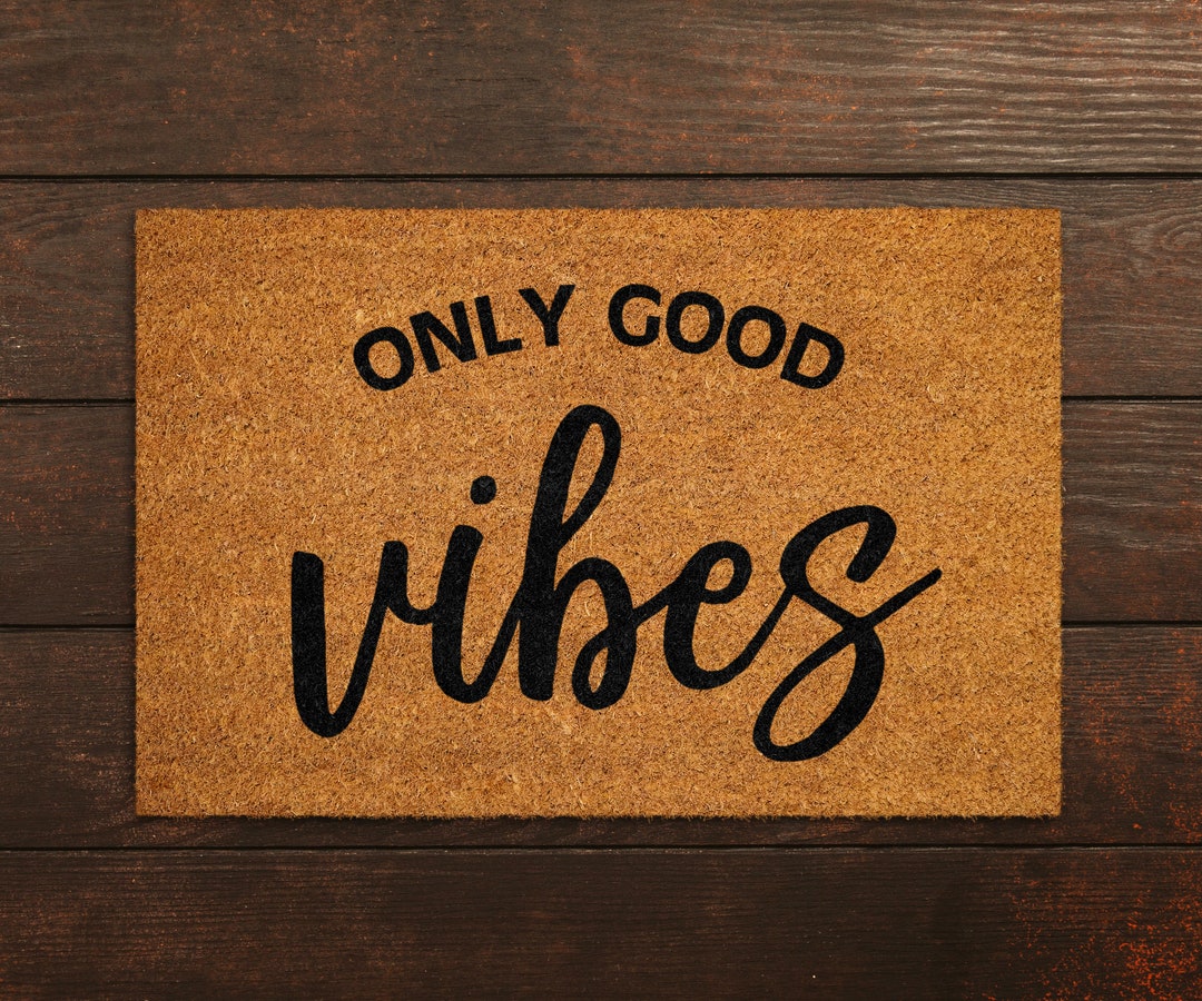 Good Vibes Doormat, Only Good Vibes Door Mat, Home Welcome Good Vibes ...