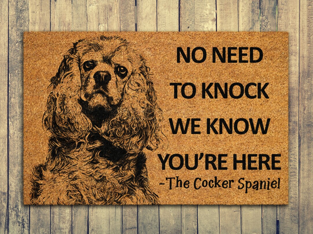 Cocker Spaniel Door Mat, the Cocker Spaniel We Know You ARE Here Spring ...