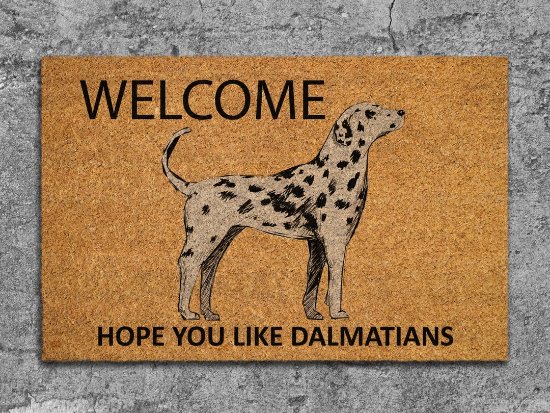 Dalmatians Door Mat, Welcome Hope You Like Dalmatians, Welcome Doormats ...
