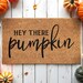 Hey There Pumpkin Mat, Welcome Funny Halloween Coir Mat, Hey There ...