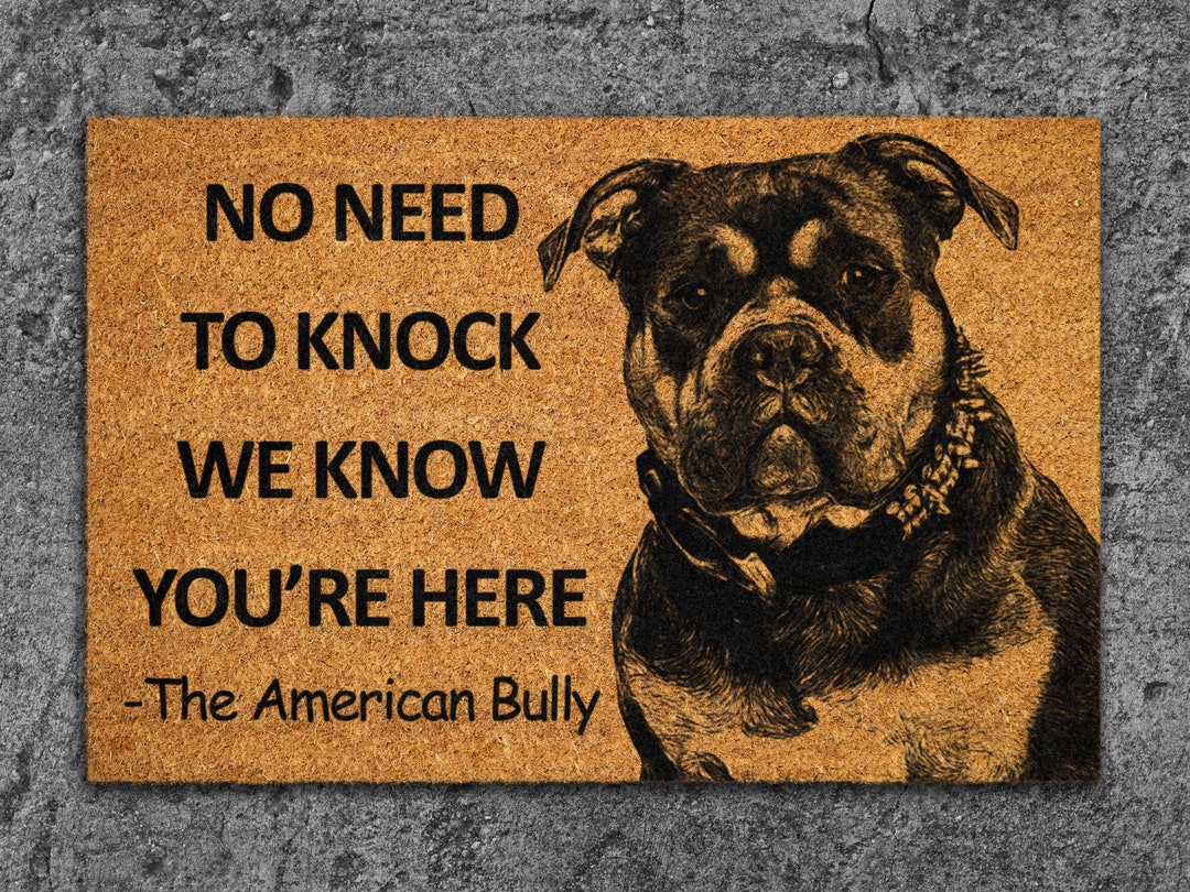 American Bully Door Mat, Funny We Know You ARE Here Door Mats, American ...