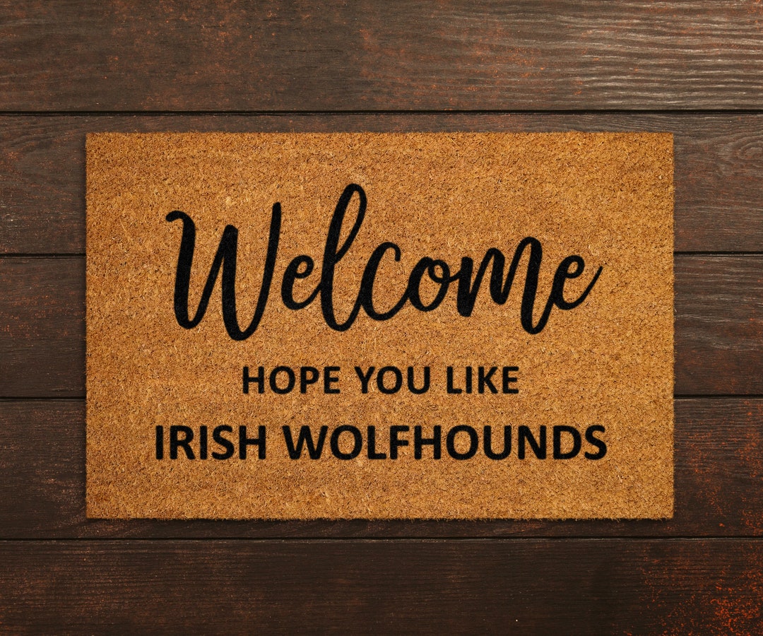 Welcome Hope You Like Irish Wolfhounds Doormats, Welcome Irish ...