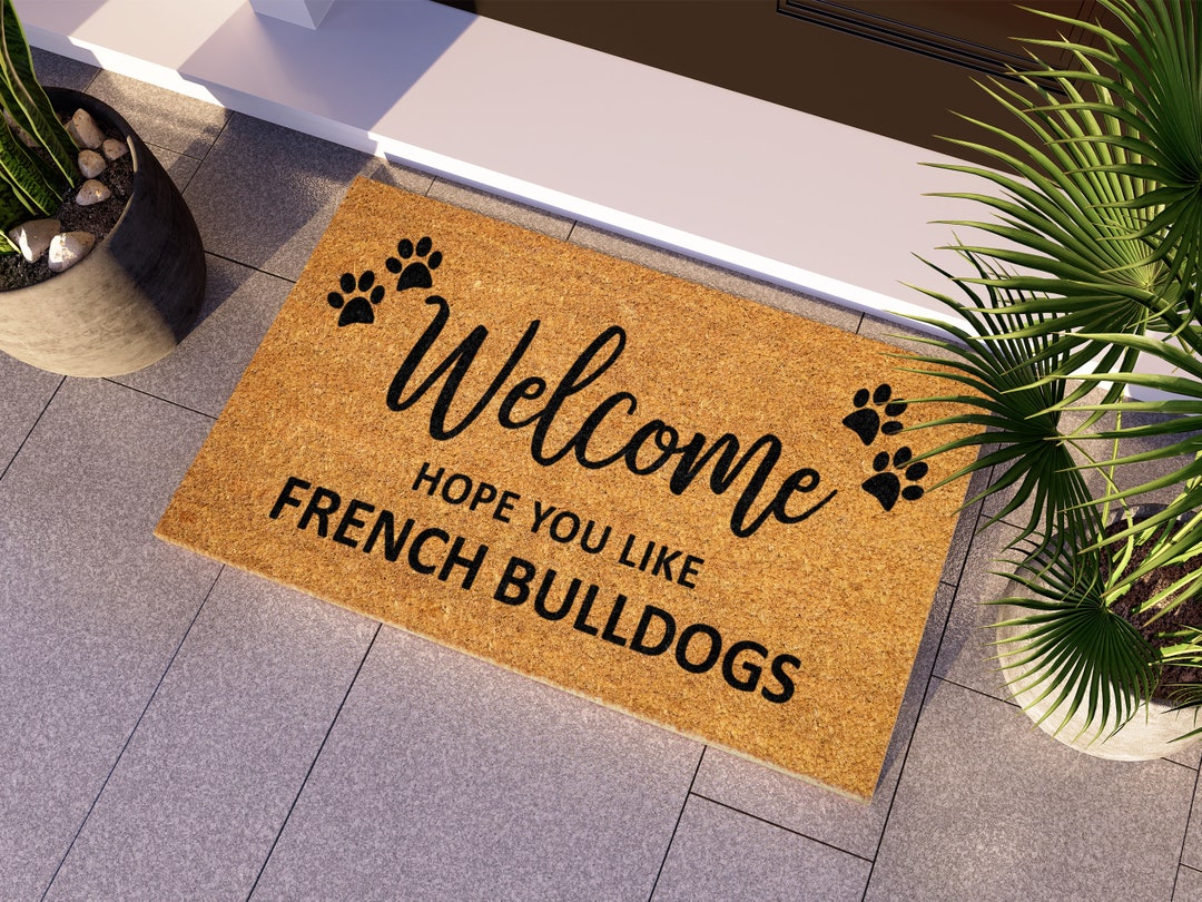 French Bulldog Doormat, Hope You Like French Bulldogs Door Mat, French ...