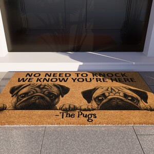 Pug Coir Doormat, Hope You Like Pugs Door Mat, No Need to Knock Pugs ...