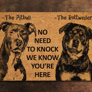 The Rottweiler and Pitbull Door Mat, We Know You ARE Here Rottweilers ...
