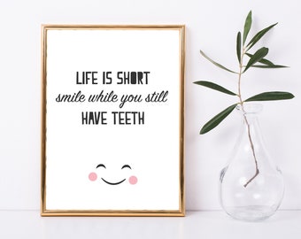 Life is Short, Smile While You Still Have Teeth, Funny Wall Art ...