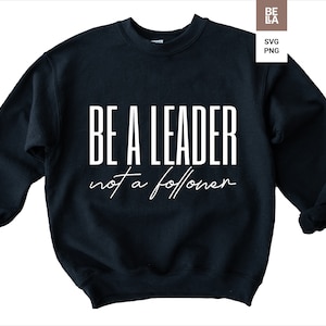 Be a Leader Svg Entrepreneur Svg File Motivational Svg Inspirational ...