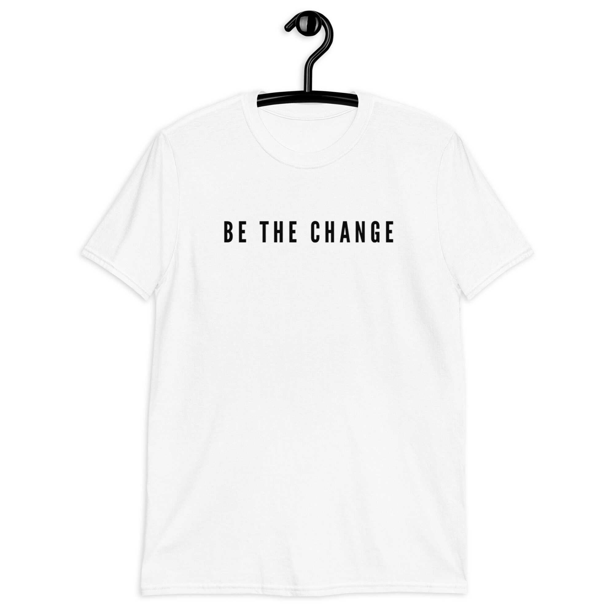Be the Change White Short-sleeve Unisex T-shirt, - Etsy