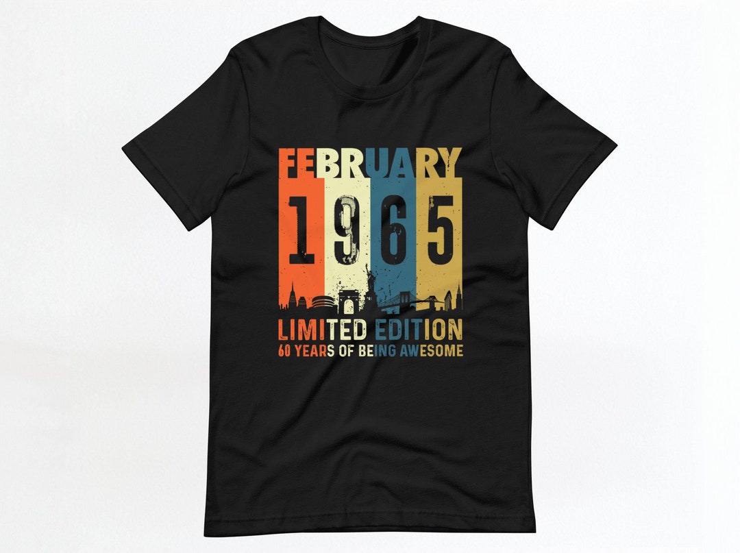 Born in February 1965 Shirts, Sweatshirt, Hoodie 60 Years Old Shirt ...