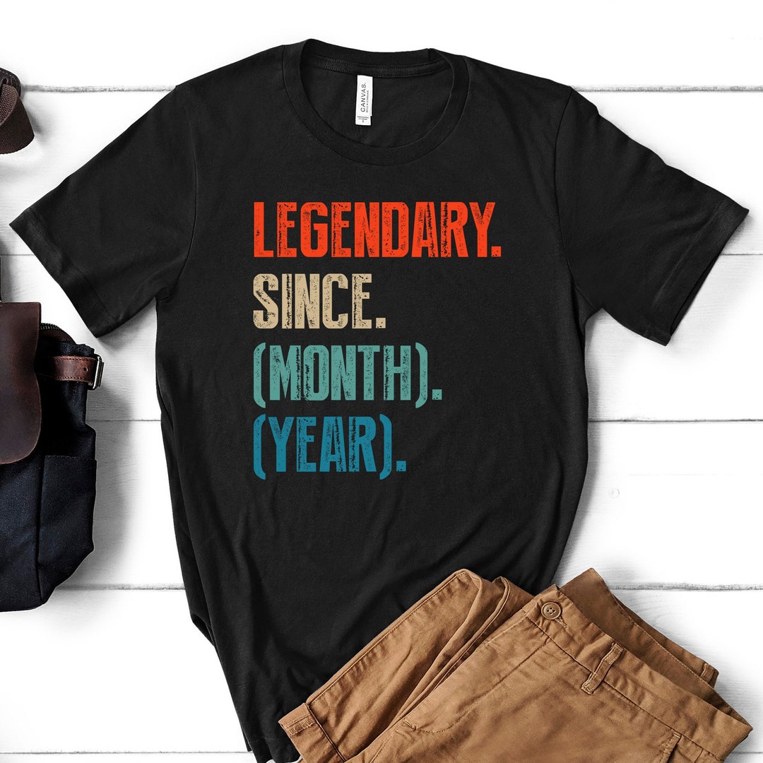 Legendary Since Personalized Shirt, for Men and Women, Toddler, Youth ...