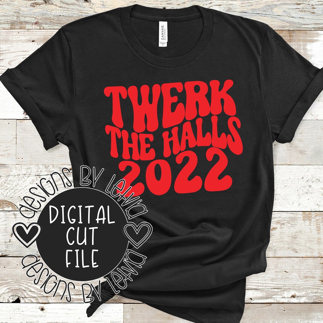 Twerk the Halls 2022 Layered SVG Digital Cut File - Etsy