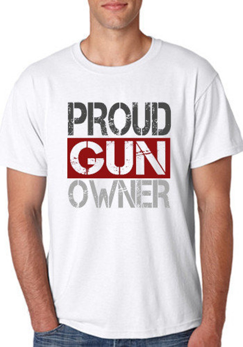 Proud Gun Owner T-shirt - Etsy