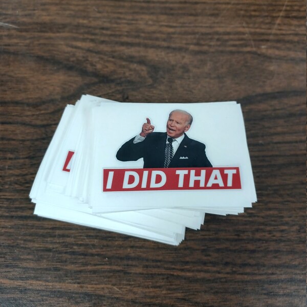 I Did That Biden Sticker - Etsy