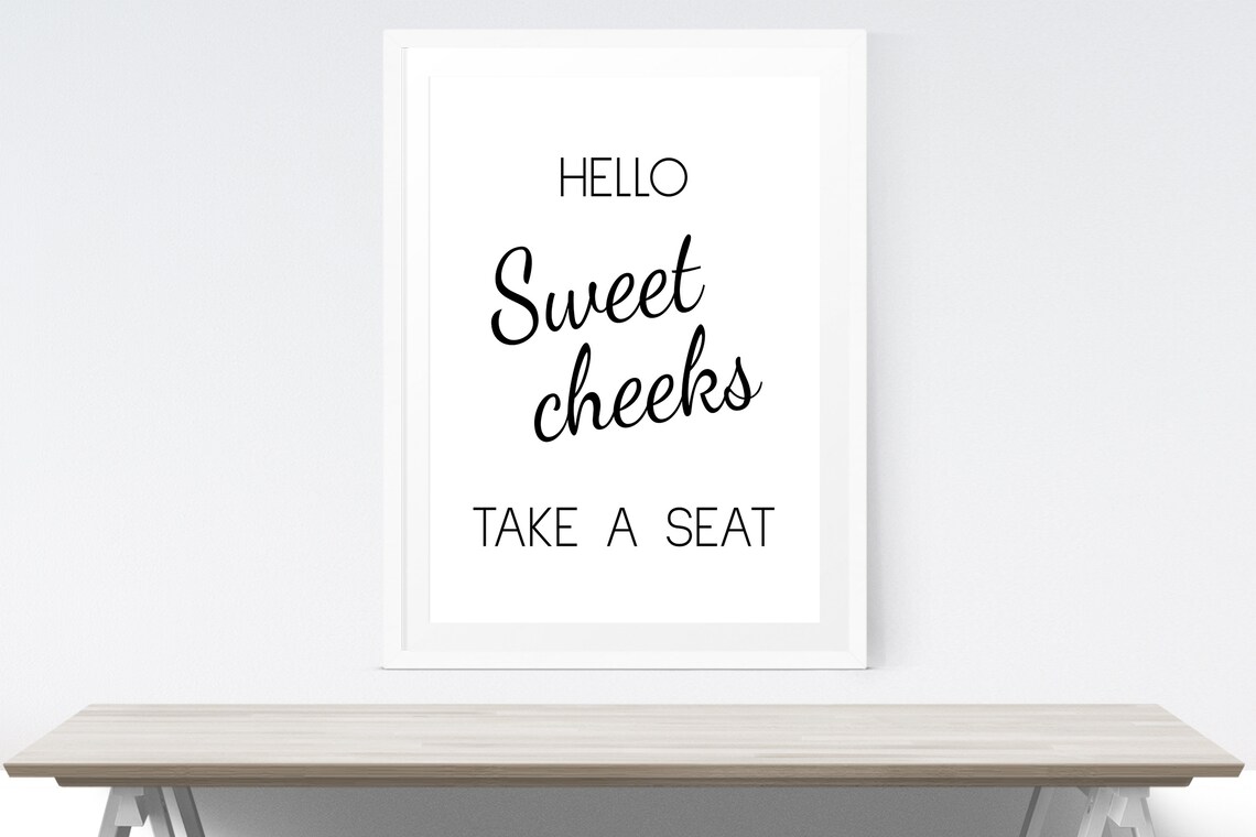 Hello Sweet Cheeks Take A Seat Printable Art Digital | Etsy