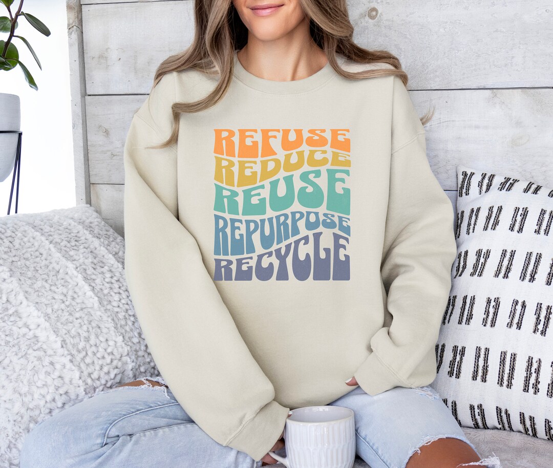 Refuse Reduce Reuse Repurpose Recycle 5 Rs Sweatshirt, Environmental ...