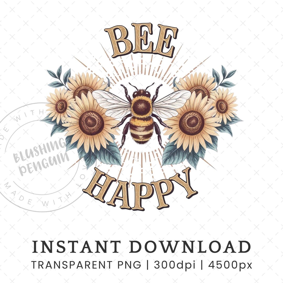 Bee Happy PNG, Sunflower Bumblebee Sublimation Design, Positive Bee ...