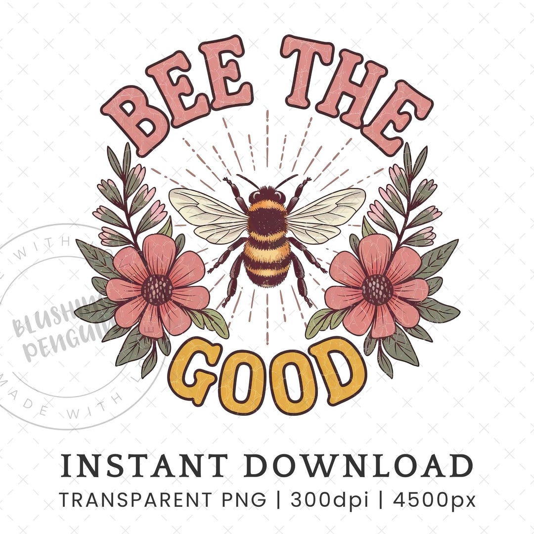 Bee the Good PNG, Retro Floral Vintage Bumblebee Sublimation Design ...