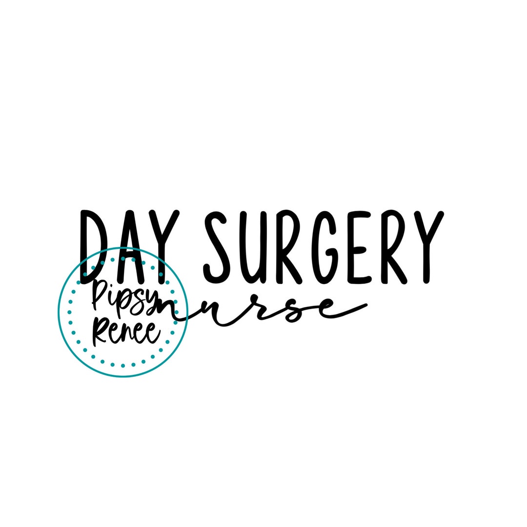 Day Surgery Nurse SVG - Etsy
