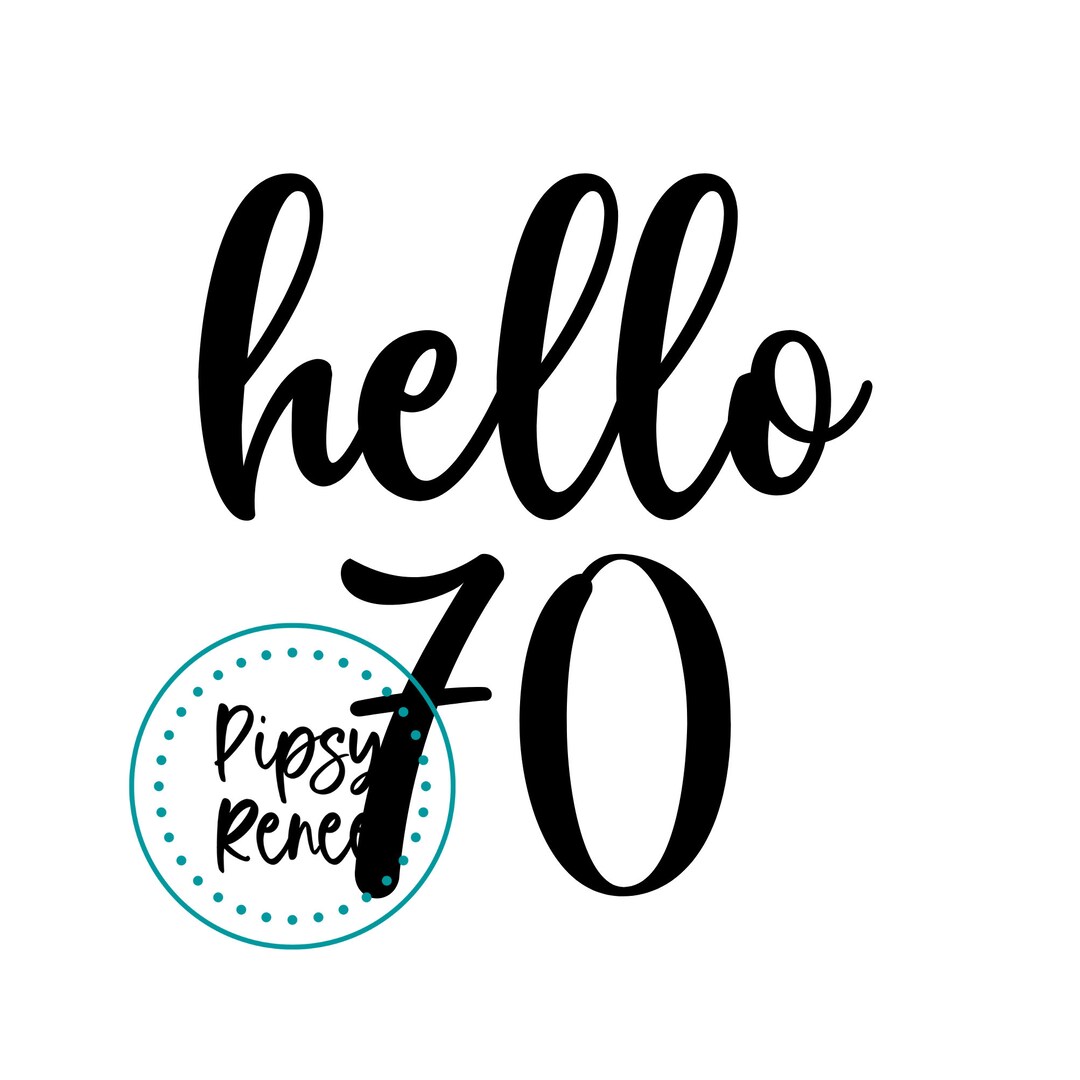 Hello 70 SVG, 70th Birthday SVG, 70th Birthday Ideas, Birthday Shirt ...
