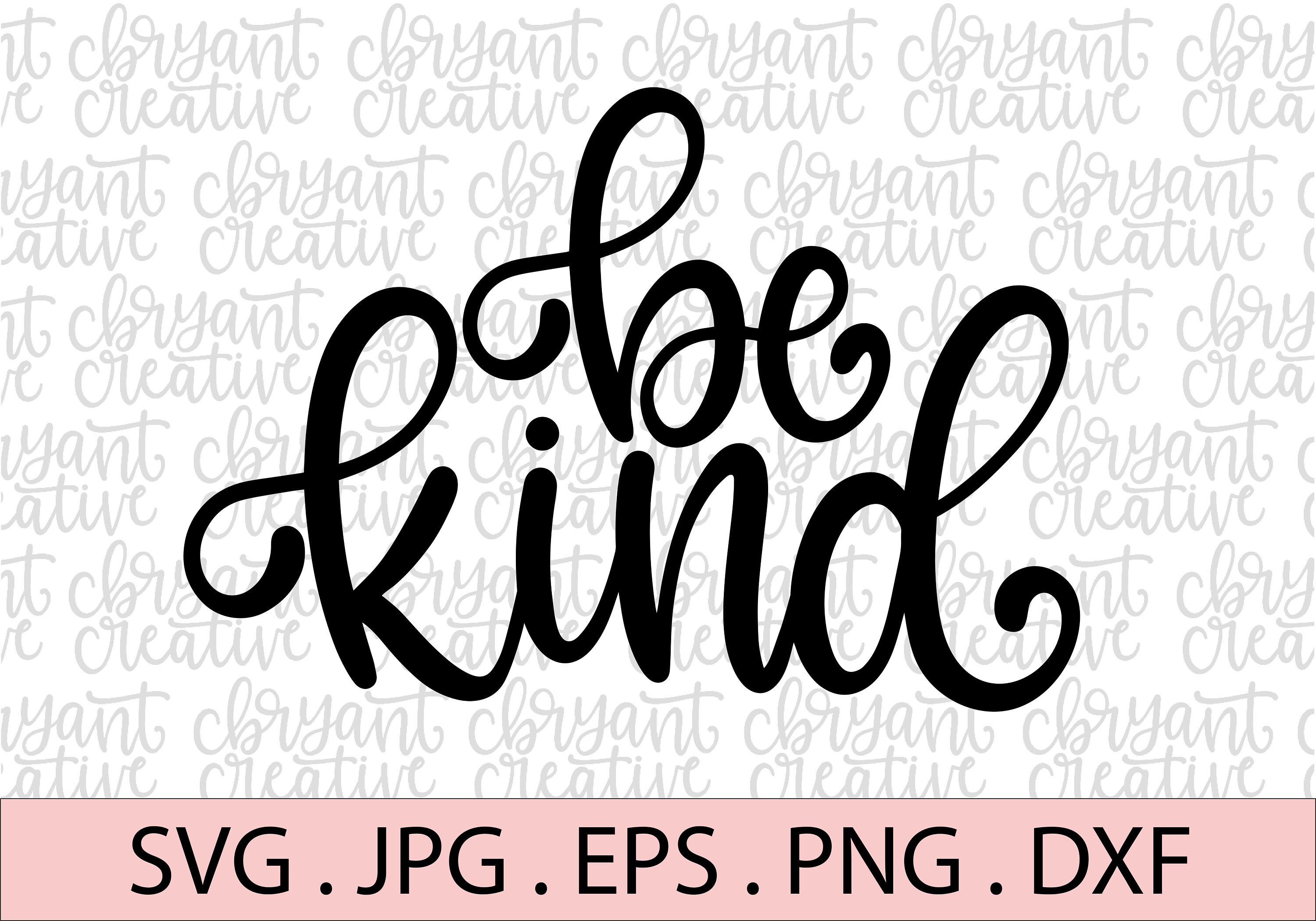 Be Kind SVG Zip File Containing Svg Jpg Png Dxf and Eps - Etsy Canada