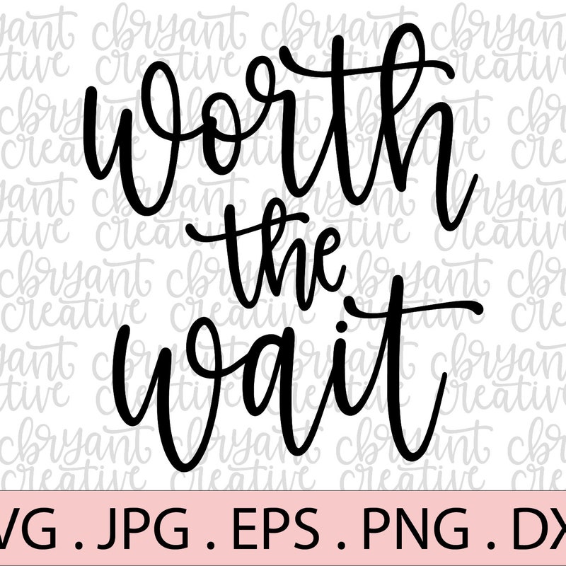 Worth the Wait Svg - Etsy