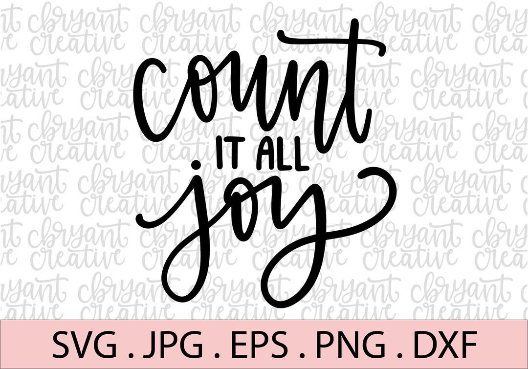 Count It All Joy SVG | | Hand Lettered | Zip File Containing Svg, Jpg ...