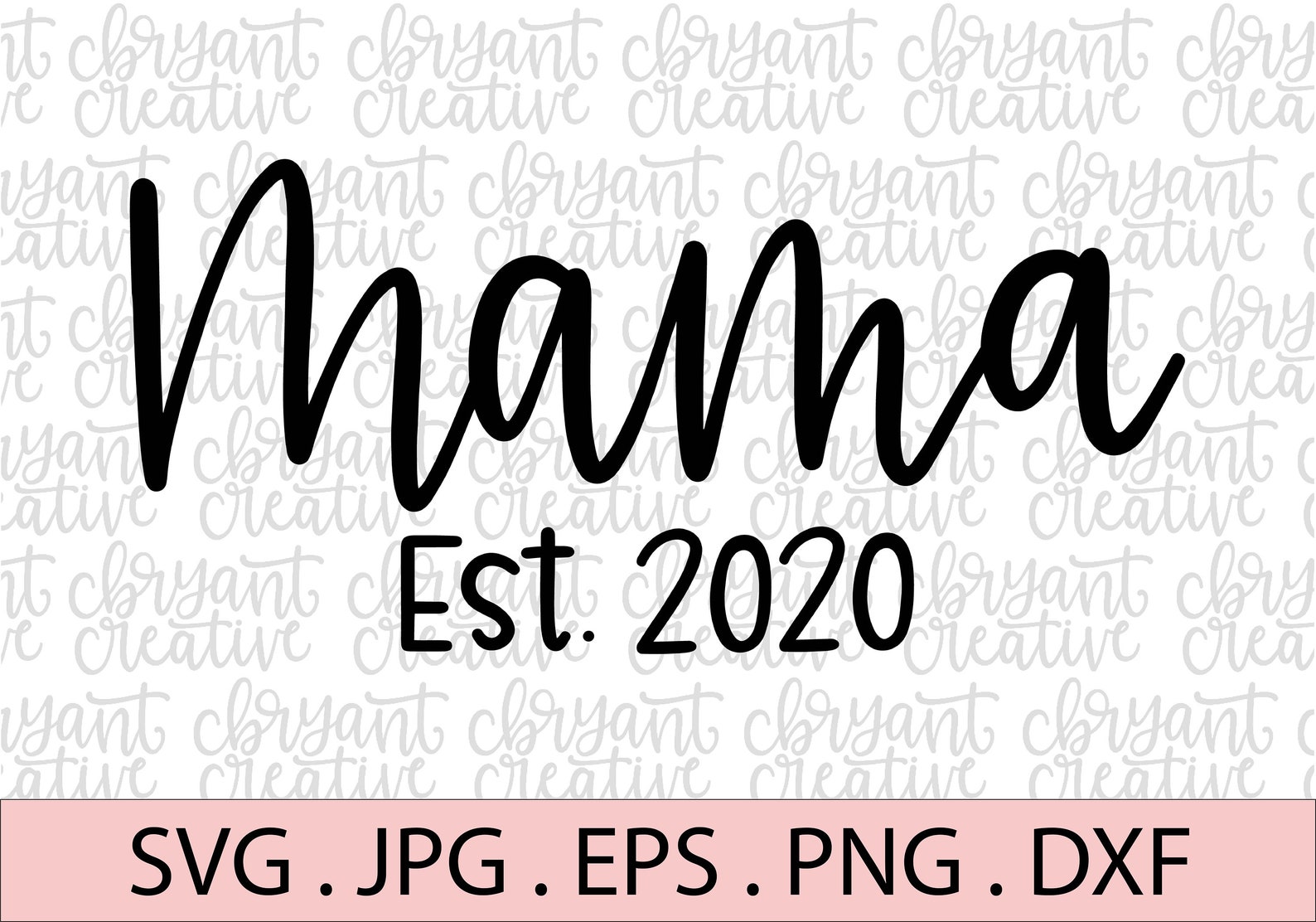 Mama Est. 2020 SVG Zip File Containing Svg Jpg Png Dxf - Etsy UK