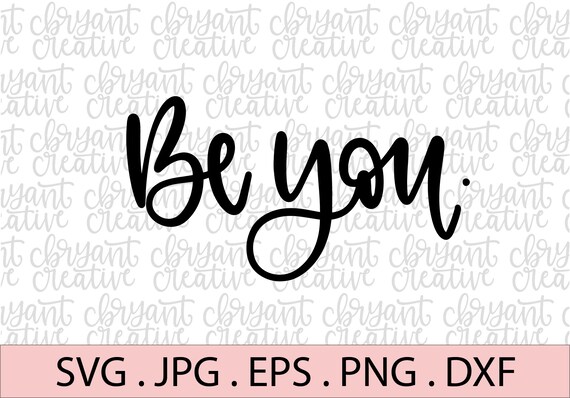 Be You Hand Lettered SVG Zip File Containing Svg Jpg Png - Etsy
