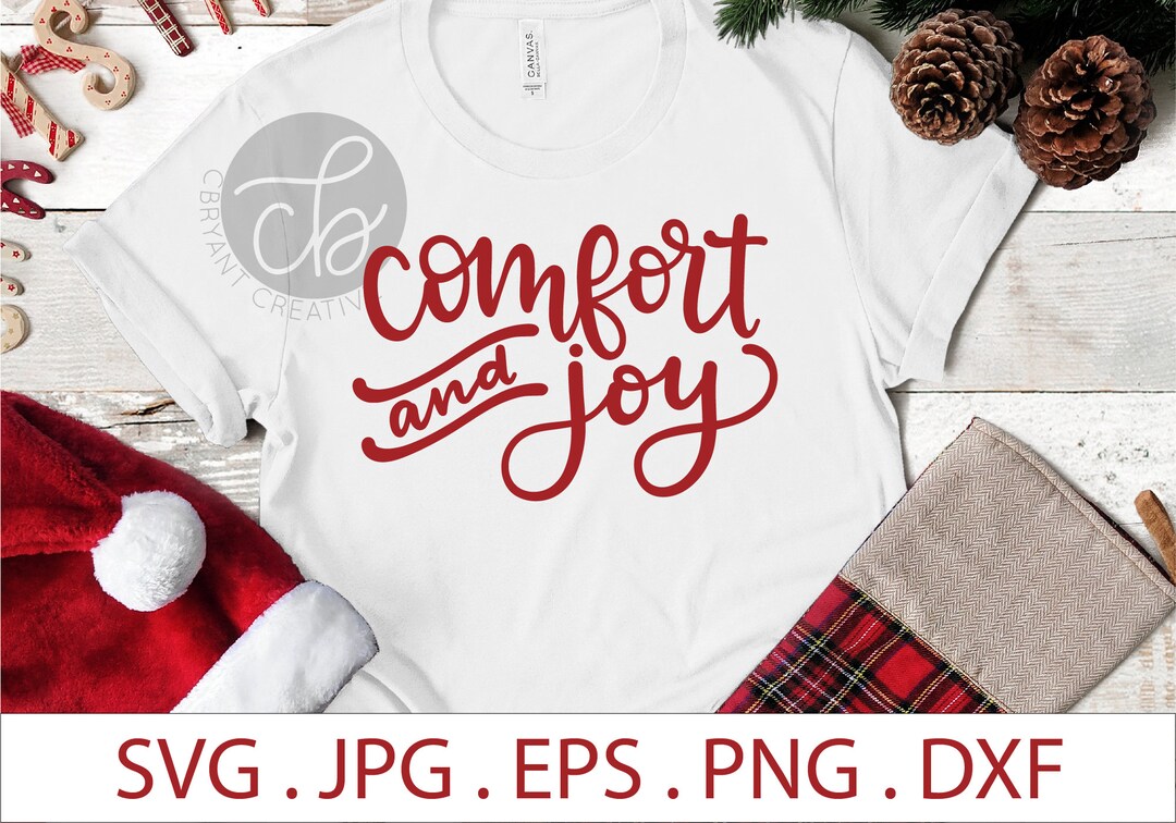 Comfort and Joy SVG | Zip File Containing Svg, Jpg, Png, Dxf, and Eps ...