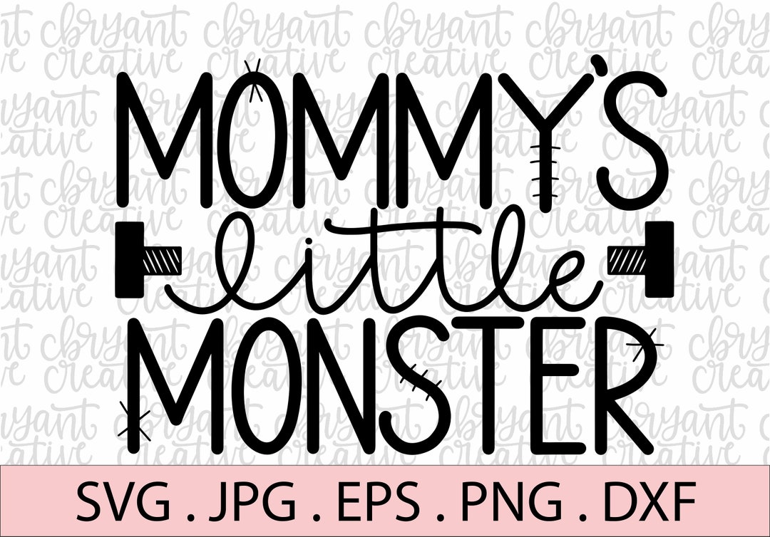 Mommy’s Little Monster | Hand Lettered Svg | Zip File Containing Svg ...