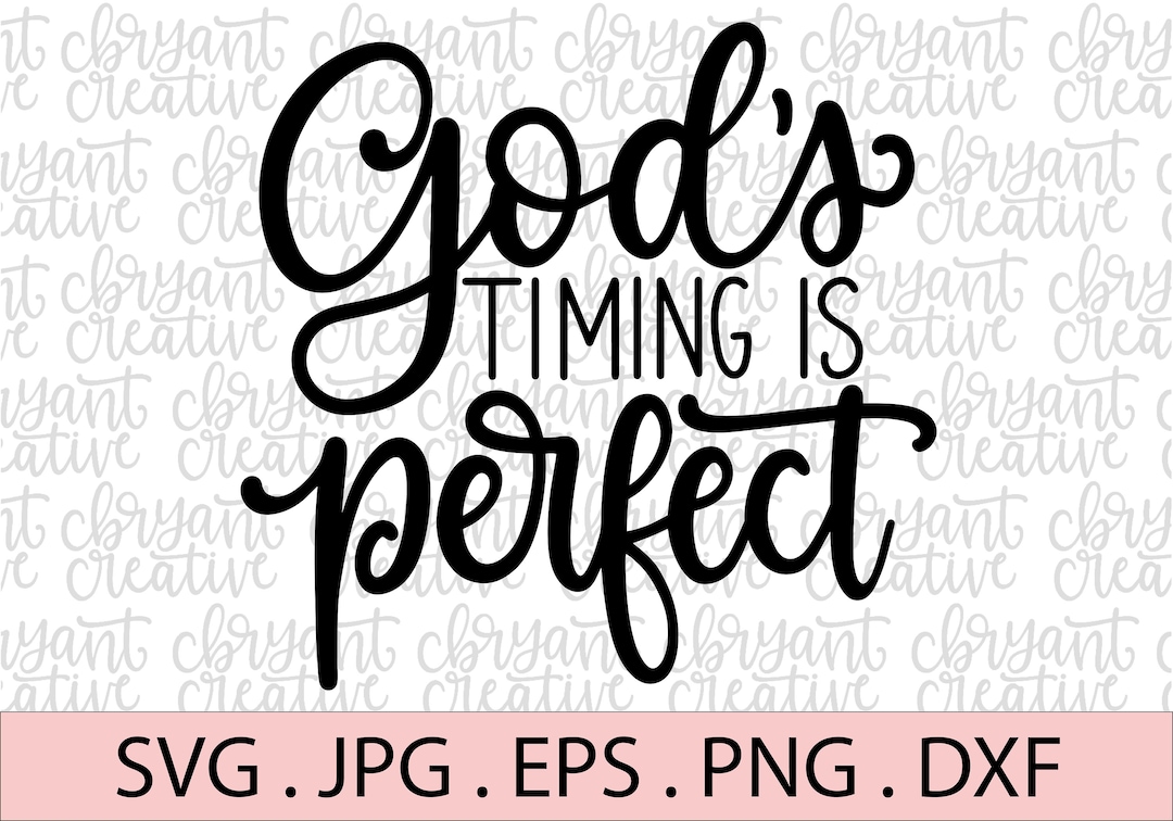 God's Timing is Perfect Hand Lettered SVG | Zip File Containing Svg ...