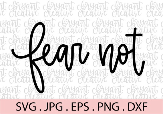 Fear Not SVG Hand Lettered SVG Zip File Containing Svg - Etsy