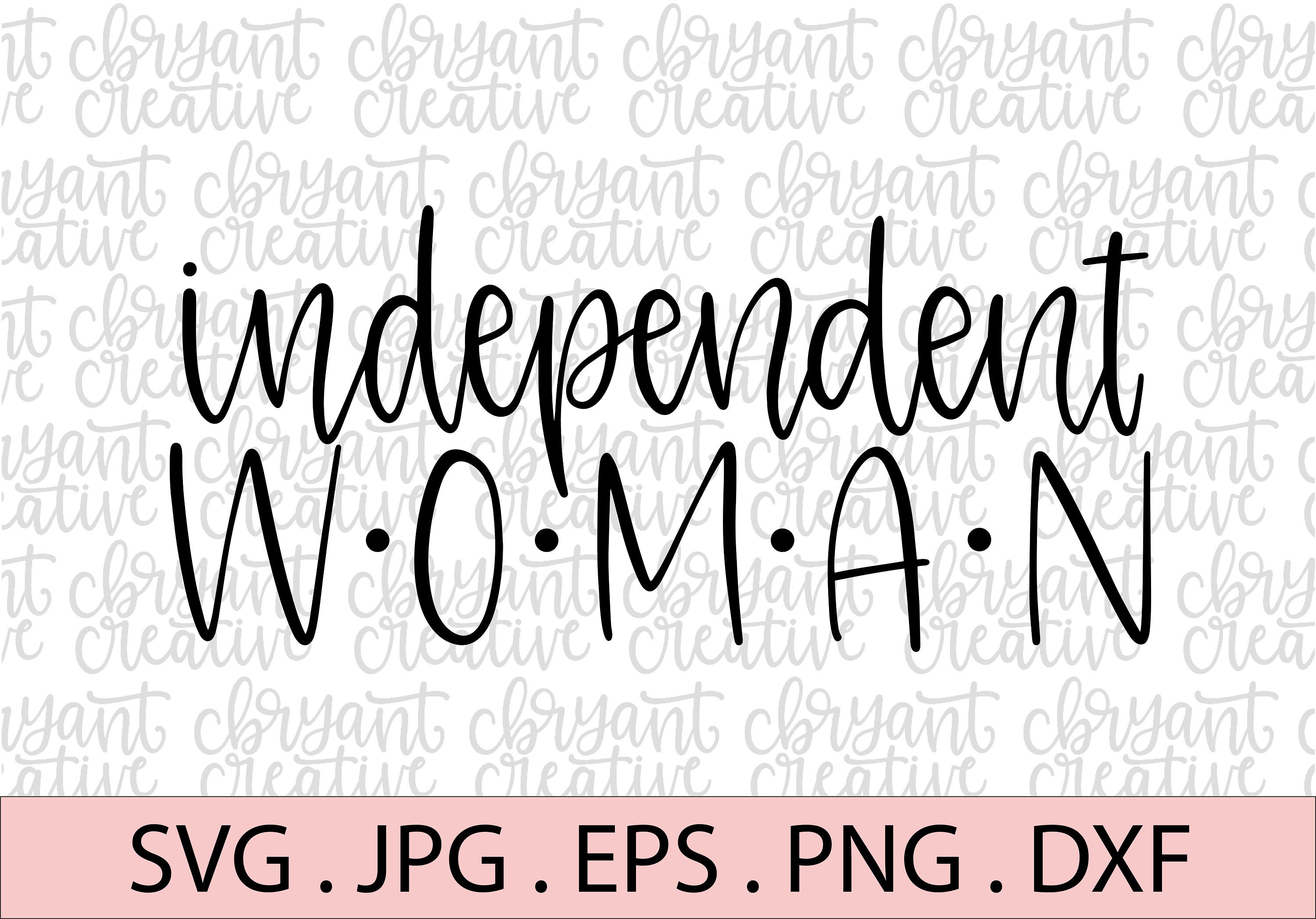 Independent Woman SVG Zip File Containing Svg Jpg Png - Etsy